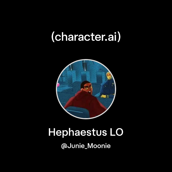 Chat with Hephaestus LO | character.ai | AI Chat, Reimagined–Your Words. Your World.