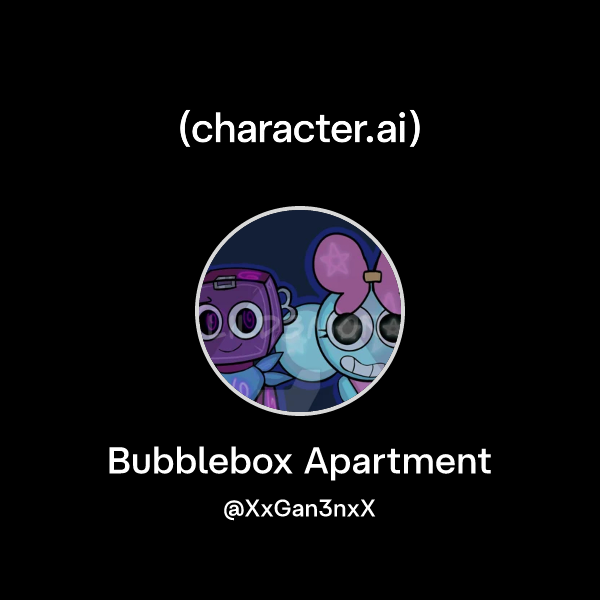 Chat with Bubblebox Apartment | character.ai | AI Chat, Reimagined–Your ...
