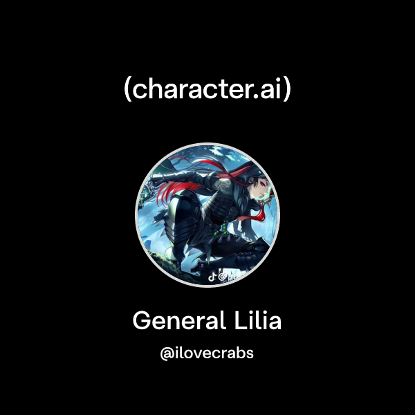 Chat with General Lilia | character.ai | AI Chat, Reimagined–Your Words ...