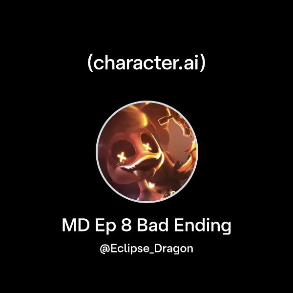 Chat with MD Ep 8 Bad Ending | character.ai | AI Chat, Reimagined–Your ...