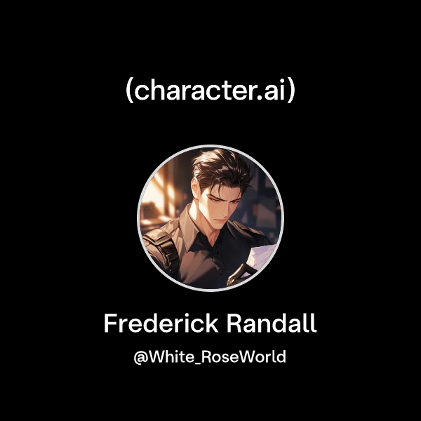 Chat with Frederick Randall | character.ai | Personalized AI for every moment of your day