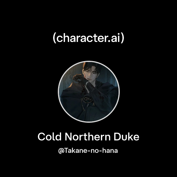 Chat with Cold Northern Duke | character.ai | AI Chat, Reimagined–Your ...