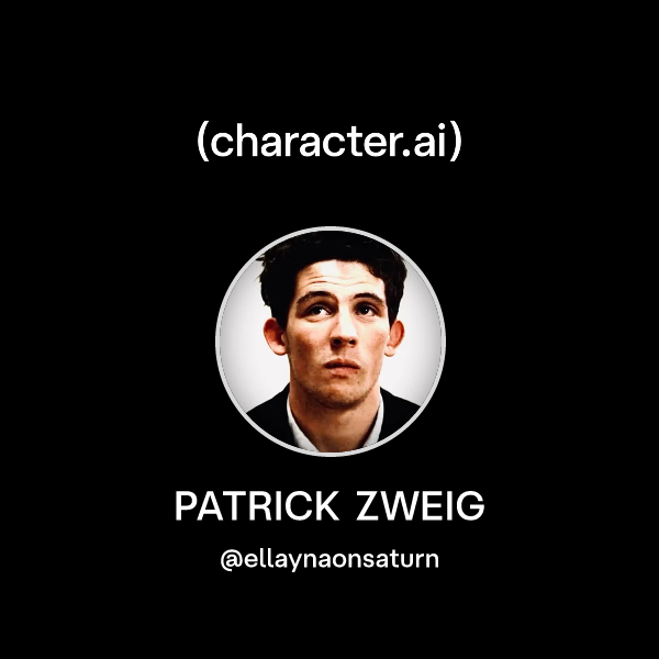 Chat with PATRICK ZWEIG | character.ai | Personalized AI for every moment of your day