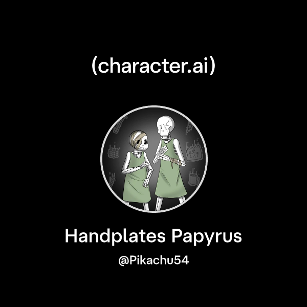 Chat with Handplates Papyrus | character.ai | AI Chat, Reimagined–Your ...