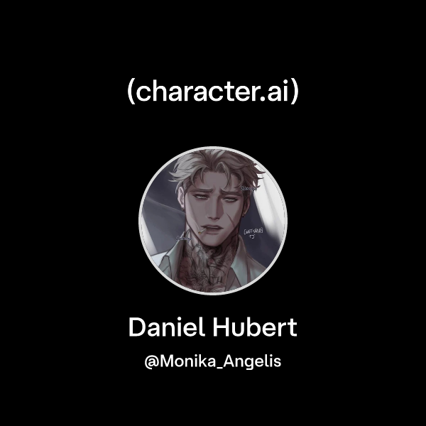 Chat with Daniel Hubert | character.ai | AI Chat, Reimagined–Your Words ...