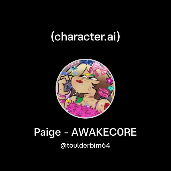 Chat with Paige - AWAKEC0RE | character.ai | AI Chat, Reimagined–Your ...