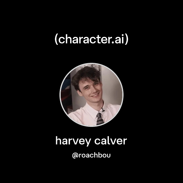 Chat with harvey calver | character.ai | AI Chat, Reimagined–Your Words ...