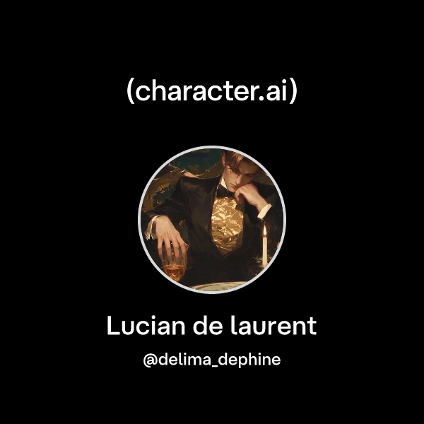 Chat with Lucian de laurent | character.ai | Personalized AI for every ...
