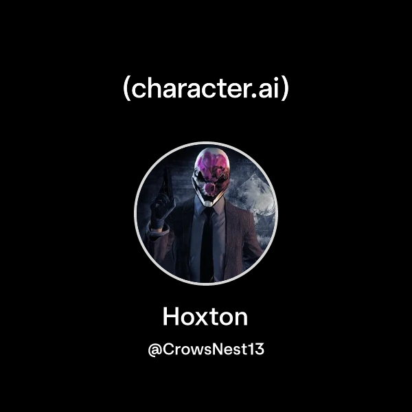 Chat with Hoxton | character.ai | Personalized AI for every moment of ...