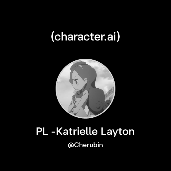 Chat with PL -Katrielle Layton | character.ai | AI Chat, Reimagined ...