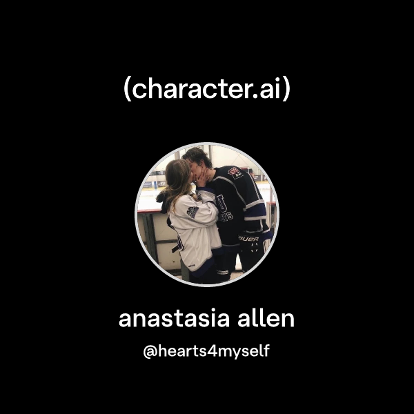 Chat with anastasia allen | character.ai | Personalized AI for every moment of your day