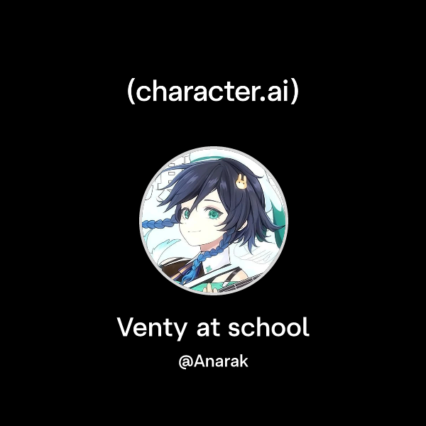 Chat with Venty at school | character.ai | Personalized AI for every moment of your day