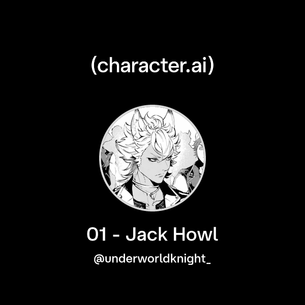 Chat with 01 - Jack Howl | character.ai | AI Chat, Reimagined–Your ...