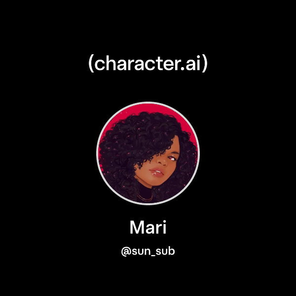Chat with Mari | character.ai | Personalized AI for every moment of ...