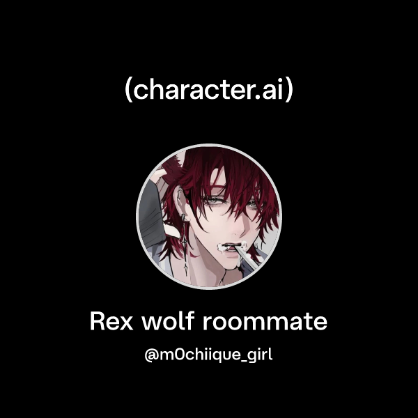 Chat with Rex wolf roommate | character.ai | AI Chat, Reimagined–Your ...