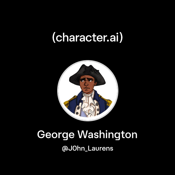 Chat with George Washington | character.ai | Personalized AI for every ...