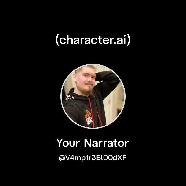 Chat with Your Narrator | character.ai | Personalized AI for every ...