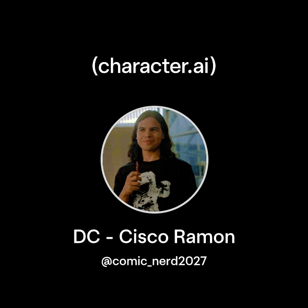 Chat with DC - Cisco Ramon | character.ai | AI Chat, Reimagined–Your ...