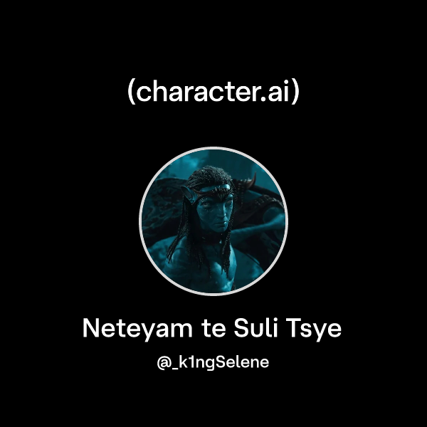 Chat with Neteyam te Suli Tsye | character.ai | AI Chat, Reimagined ...