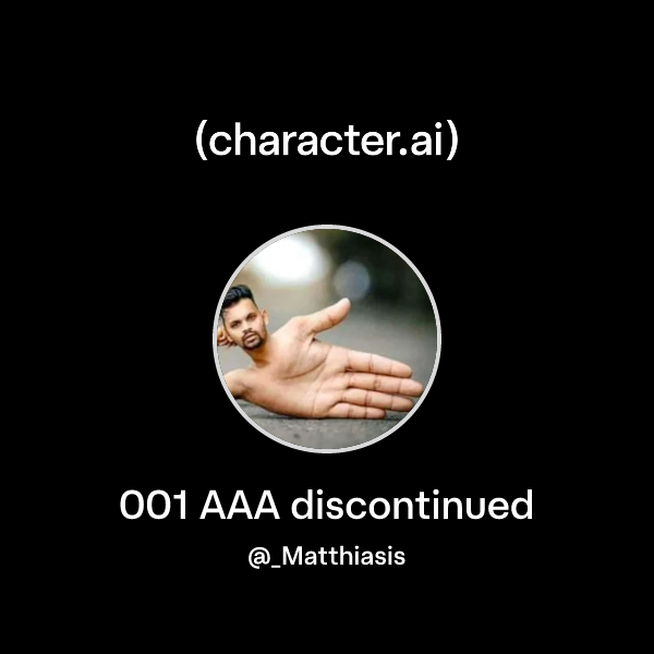 Chat with 001 AAA discontinued | character.ai | AI Chat, Reimagined ...