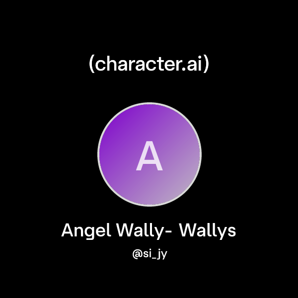 Chat with Angel Wally- Wallys | character.ai | Personalized AI for ...