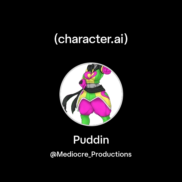 Chat with Puddin | character.ai | Personalized AI for every moment of ...