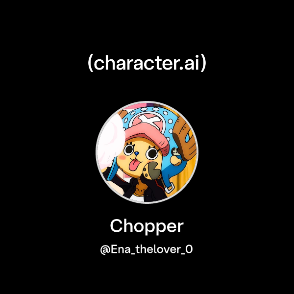 Chat with Chopper | character.ai | Personalized AI for every moment of ...