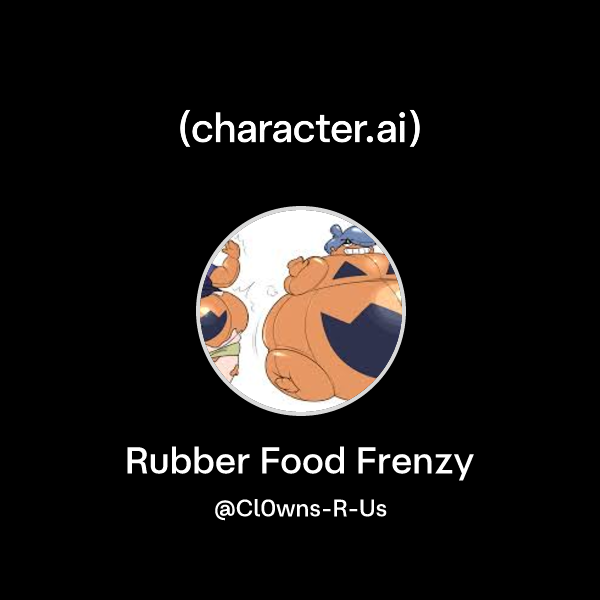 Chat with Rubber Food Frenzy | character.ai | AI Chat, Reimagined–Your ...