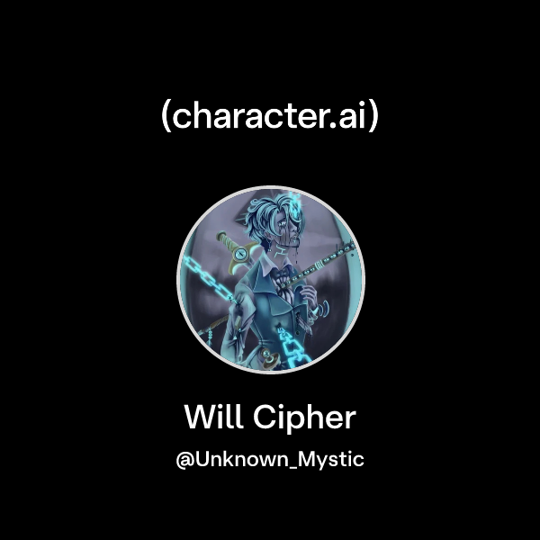 Chat with Will Cipher | character.ai | AI Chat, Reimagined–Your Words ...