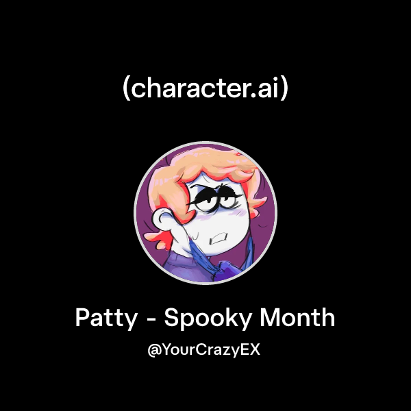 Chat with Patty - Spooky Month | character.ai | Personalized AI for ...
