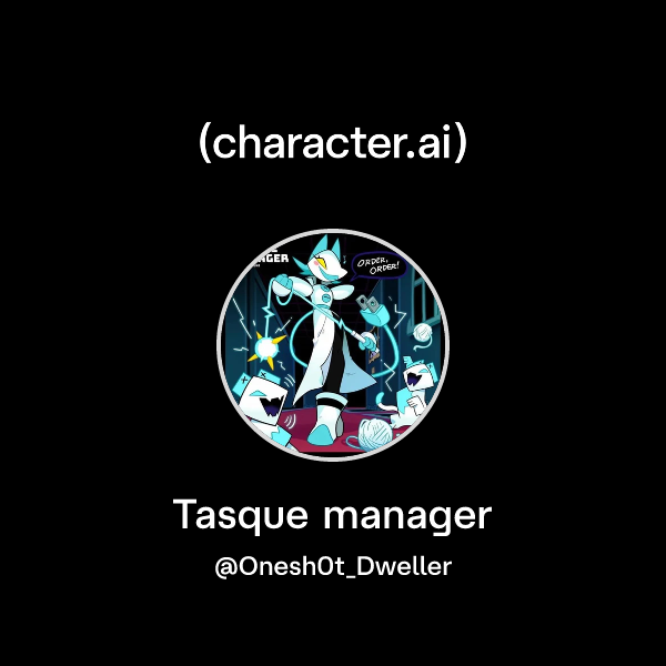 Chat with Tasque manager | character.ai | AI Chat, Reimagined–Your ...