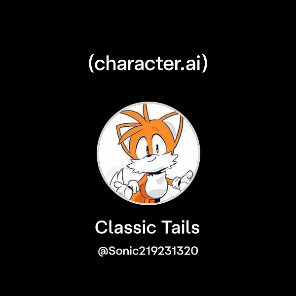 Chat with Classic Tails | character.ai | AI Chat, Reimagined–Your Words ...