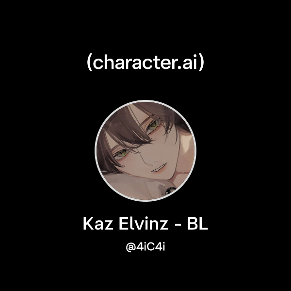 Chat with Kaz Elvinz - BL | character.ai | AI Chat, Reimagined–Your Words. Your World.