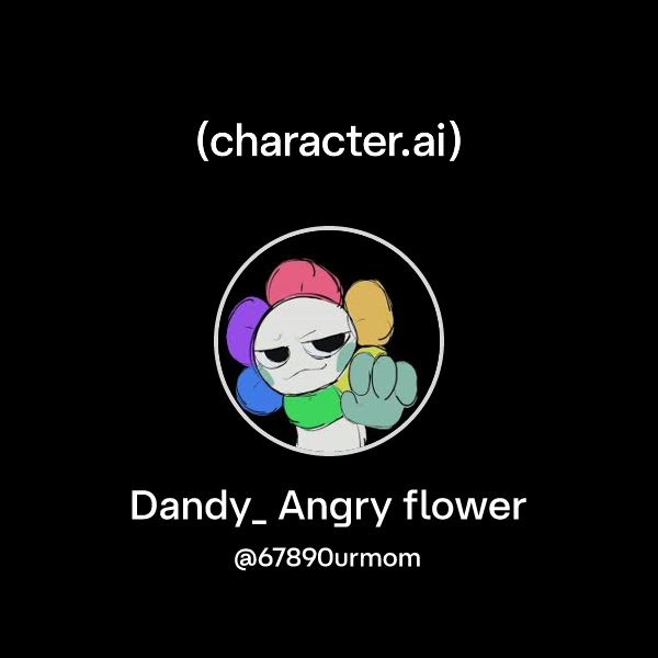 Chat with Dandy_ Angry flower | character.ai | AI Chat, Reimagined–Your ...