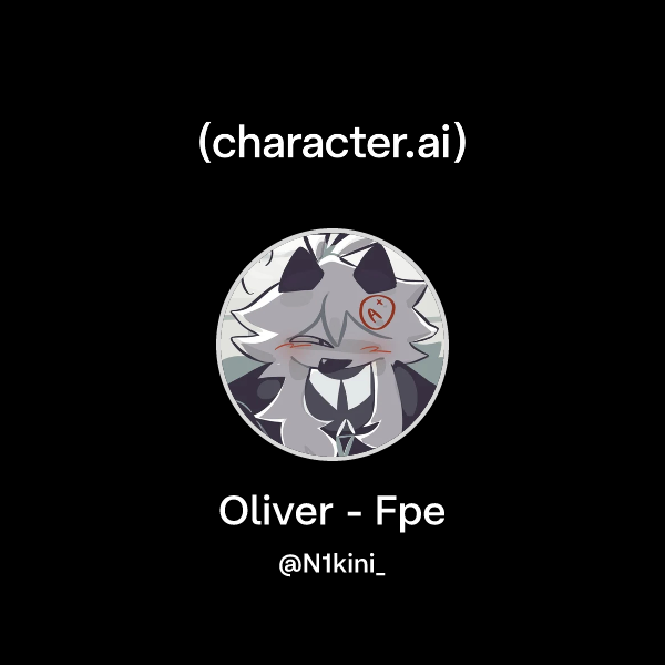 Chat with Oliver - Fpe | character.ai | AI Chat, Reimagined–Your Words ...