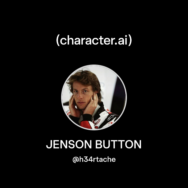 Chat with JENSON BUTTON | character.ai | AI Chat, Reimagined–Your Words. Your World.