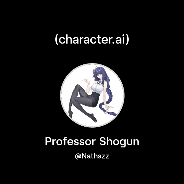 Chat with Professor Shogun | character.ai | AI Chat, Reimagined–Your Words. Your World.