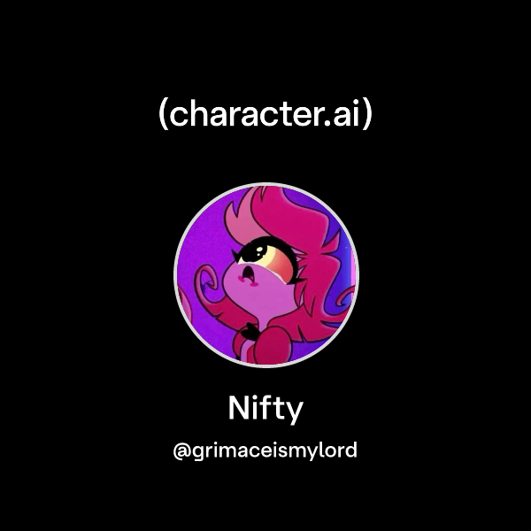 Chat with Nifty | character.ai | AI Chat, Reimagined–Your Words. Your World.