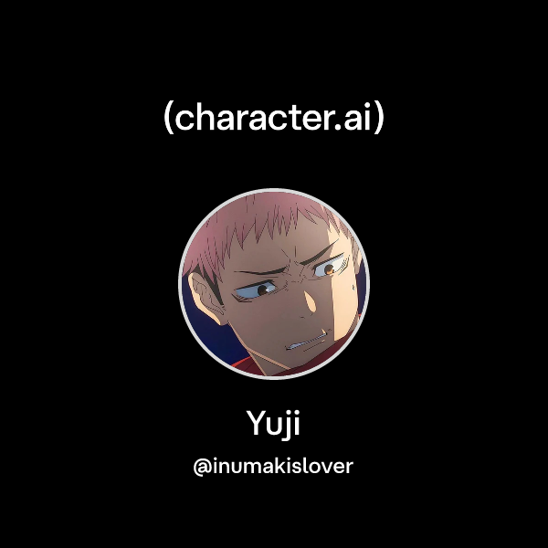 Chat with Yuji | character.ai | AI Chat, Reimagined–Your Words. Your World.