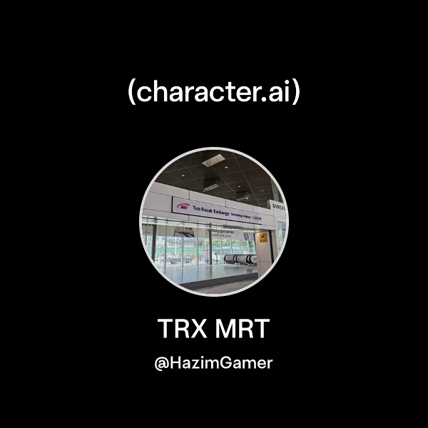 Chat with TRX MRT | character.ai | Personalized AI for every moment of your day