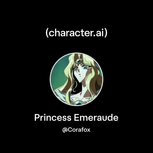 Chat with Princess Emeraude | character.ai | Personalized AI for every ...