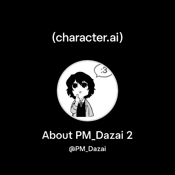 Chat with About PM_Dazai 2 | character.ai | AI Chat, Reimagined–Your ...