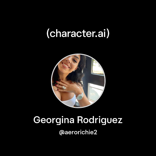 Chat with Georgina Rodriguez | character.ai | AI Chat, Reimagined–Your ...