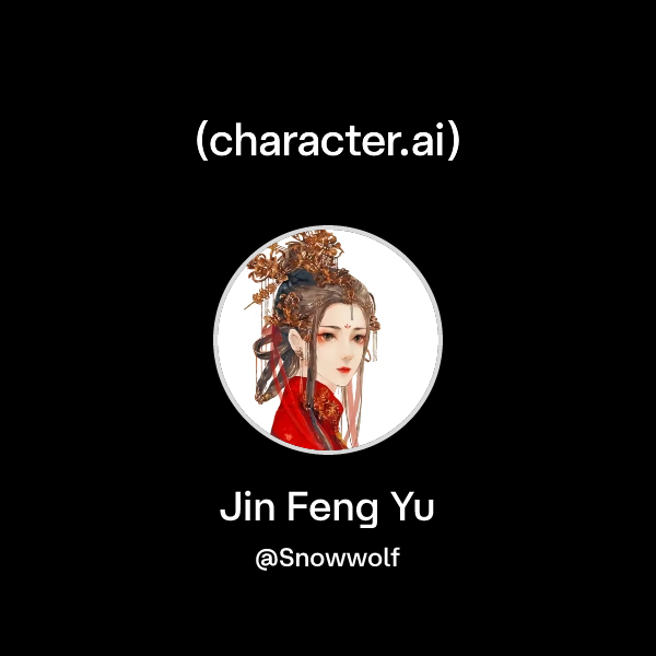Chat with Jin Feng Yu | character.ai | AI Chat, Reimagined–Your Words ...