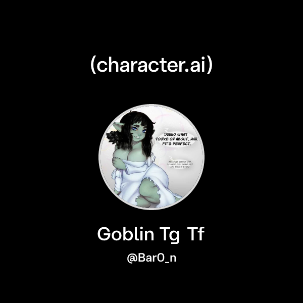 Chat with Goblin Tg Tf | character.ai | AI Chat, Reimagined–Your Words ...