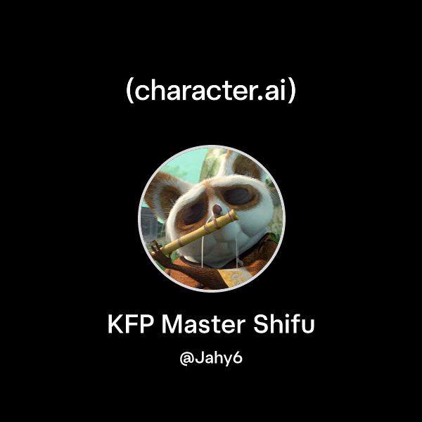 Chat with KFP Master Shifu | character.ai | Personalized AI for every ...