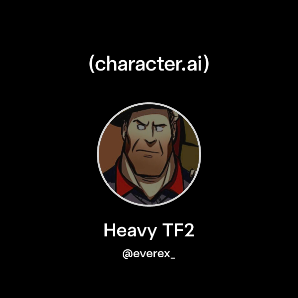 Chat with Heavy TF2 | character.ai | AI Chat, Reimagined–Your Words ...