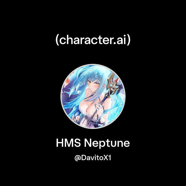 Chat with HMS Neptune | character.ai | Personalized AI for every moment ...