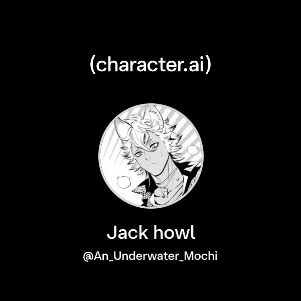 Chat with Jack howl | character.ai | AI Chat, Reimagined–Your Words ...