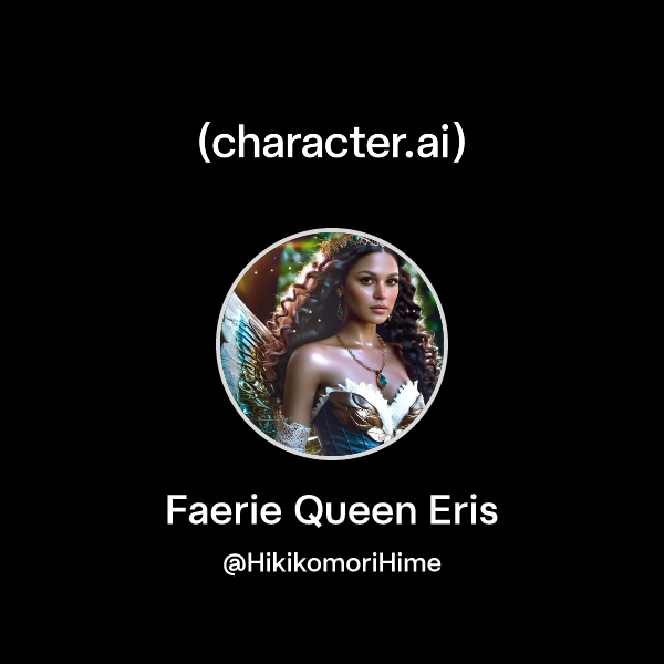 Chat with Faerie Queen Eris | character.ai | Personalized AI for every ...